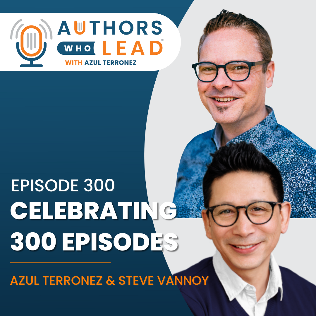 Celebrating 300 Episodes | The Journey Of Authors Who Lead