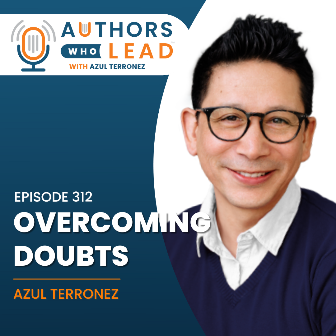 312: Overcoming Doubts | Azul Terronez
